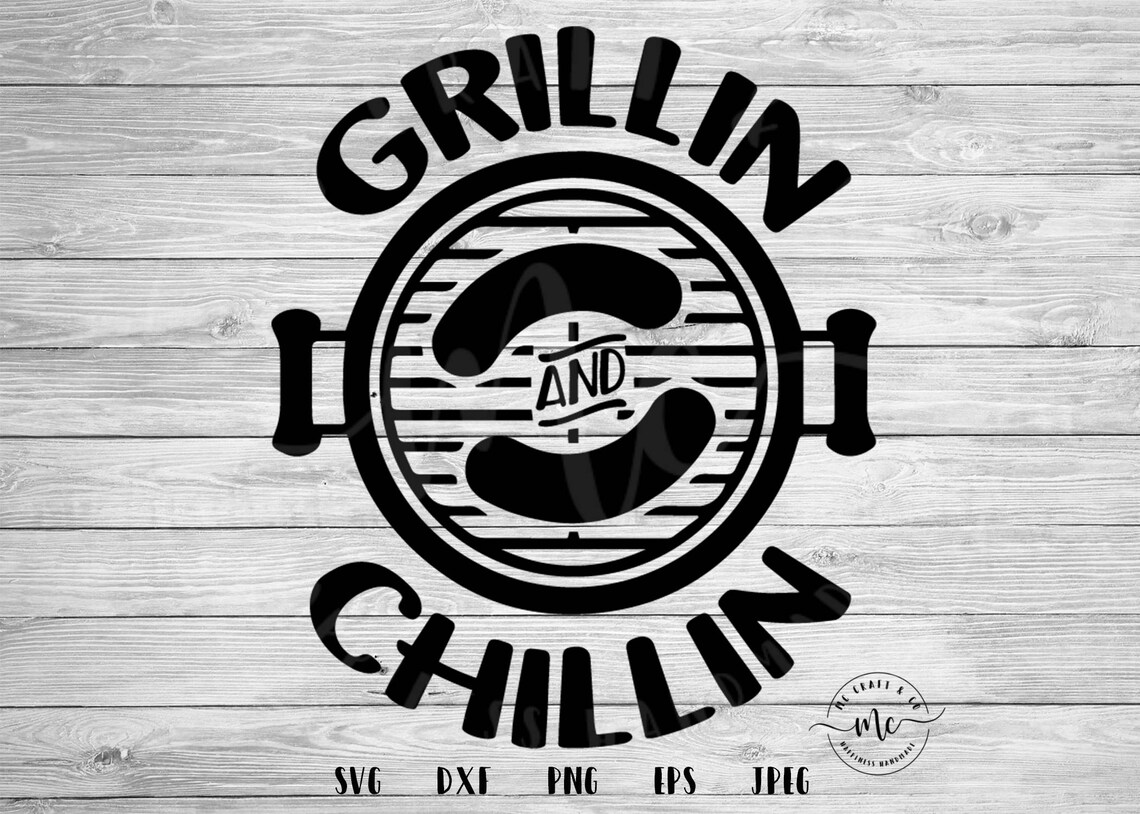 Grillin and Chillin Svg Chillin and Grillin Svg Grill Svg - Etsy