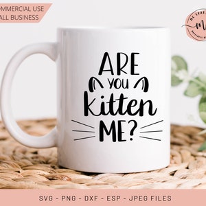 Are You Kitten Me Svg, Cat Svg, Kitten Svg, Cat T-shirt Svg, Cat Lover ...
