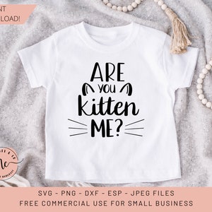 Are You Kitten Me Svg, Cat Svg, Kitten Svg, Cat T-shirt Svg, Cat Lover ...