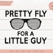 Pretty Fly for a Little Guy Svg, Aviator Svg, Baby Svg, Boy Svg, Baby ...