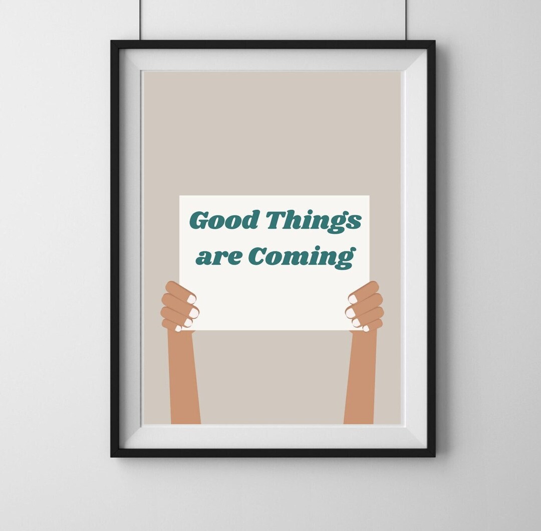 Good Things Are Coming Printable Quote Wall Art Handmade Home Decor ...