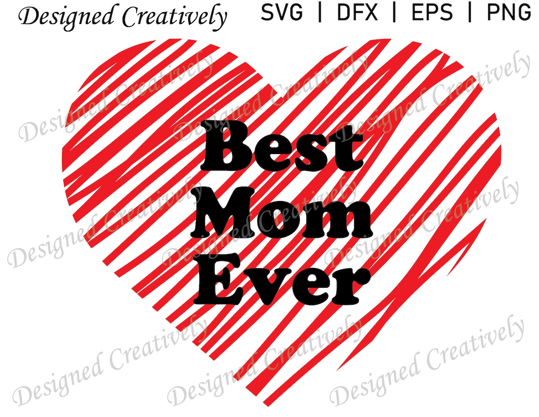 Best Mom Ever SVG, Mother's Day SVG, Happy Mother's Day SVG, Mom Svg ...