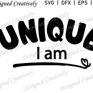 Unique I Am SVG, Be Unique SVG, Unique SVG, I Am Unique Svg, One of a ...