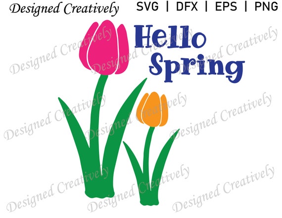 Hello Spring SVG Spring SVG Tulip SVG Flower Svg Spring - Etsy