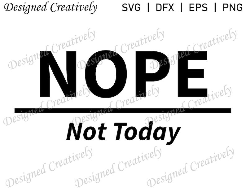 Nope Not Today SVG Word SVG Saying SVG Quote Svg Funny - Etsy