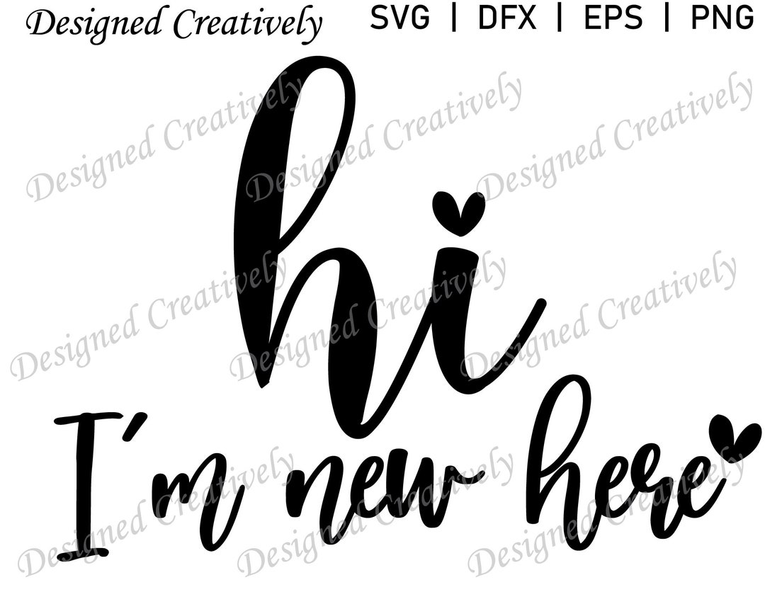 Hi I'm New Here SVG, Baby SVG, Baby Announcement SVG, New Baby Svg ...