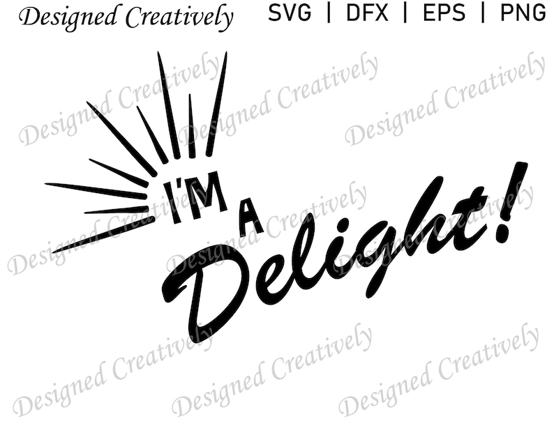 I'm A Delight SVG Delight SVG Saying SVG Quote Svg - Etsy India