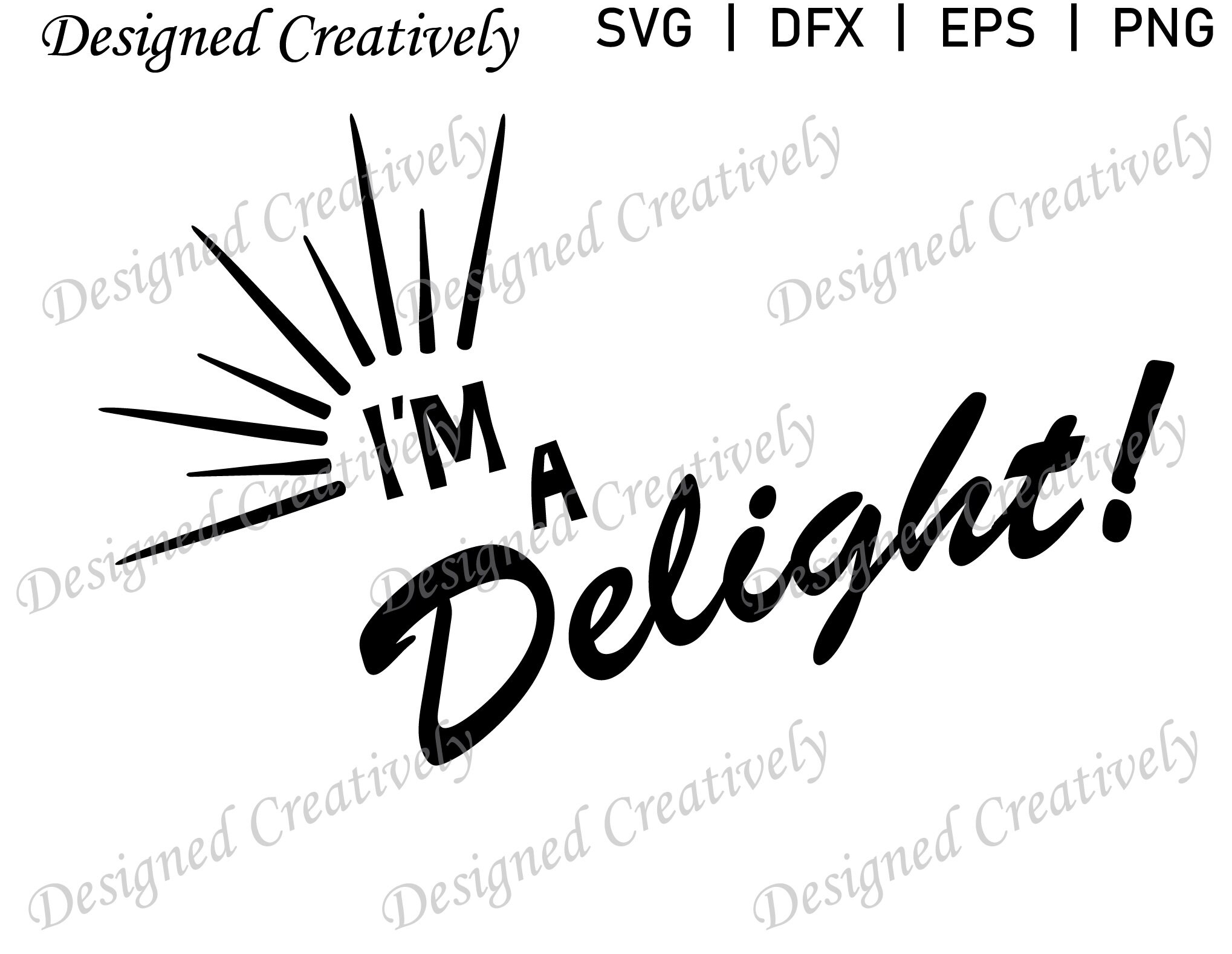 I'm A Delight SVG, Delight SVG, Saying SVG, Quote Svg, Funny Quote Svg ...