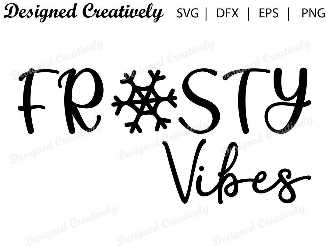 Frosty Vibes SVG, Frosty SVG, Christmas SVG, Winter Svg, Snowflake Svg ...