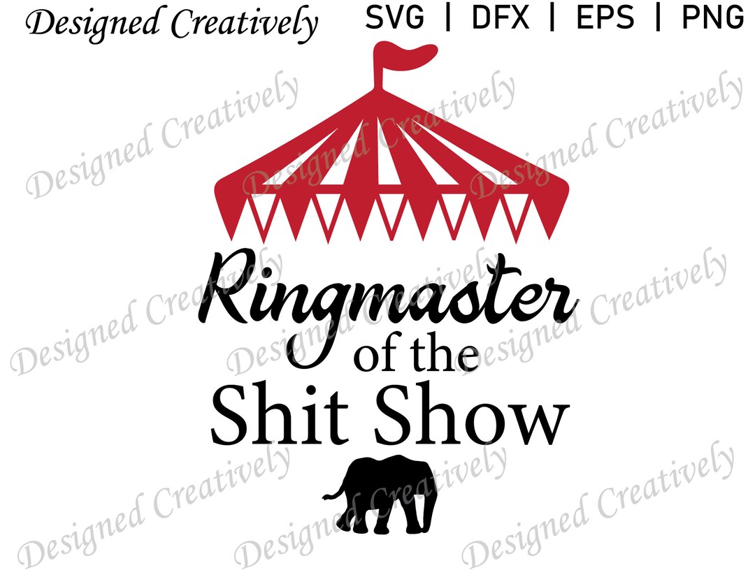 Ringmaster of the Shit Show SVG, Ringmaster SVG, Elephant SVG, Funny ...