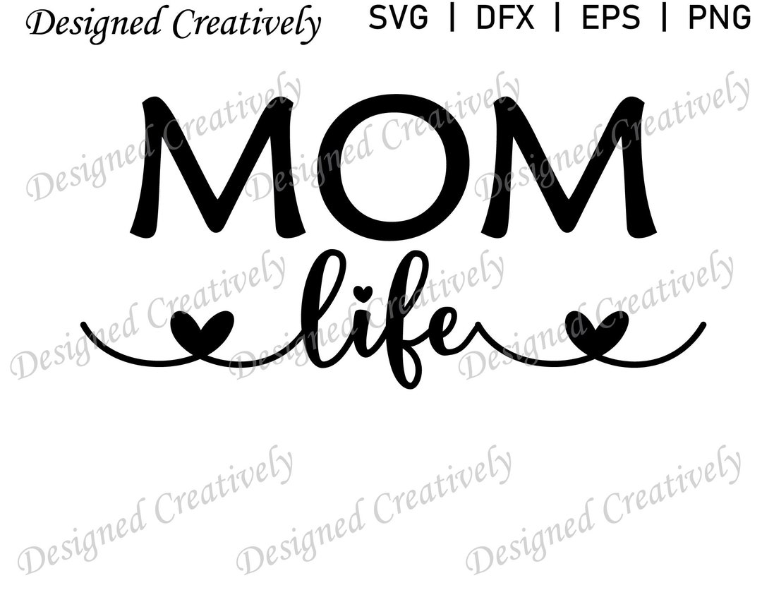 Mom Life SVG, Mom SVG, Mama Life SVG, Mother's Day Svg, Mom Birthday ...