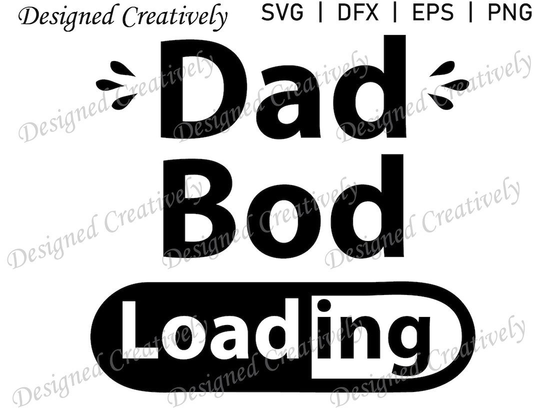 Dad Bod Loading SVG, Dad Bod SVG, Fathers Day SVG, Dad Svg, Dad ...