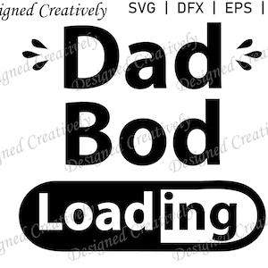 Dad Bod Loading SVG, Dad Bod SVG, Fathers Day SVG, Dad Svg, Dad ...