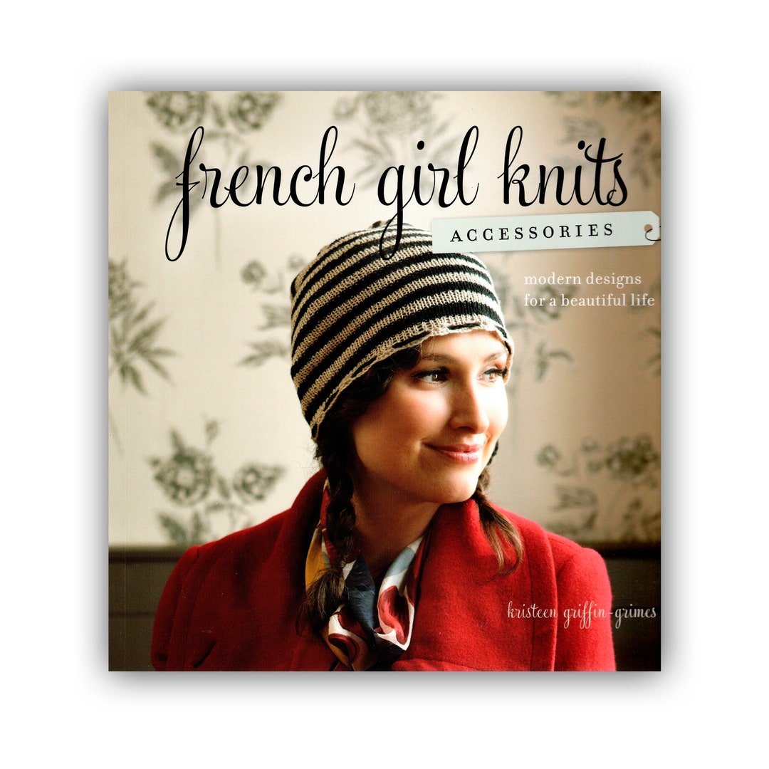 FRENCH GIRL KNITS Accessories Kristeen Griffin-grimes Softcover Book - Etsy