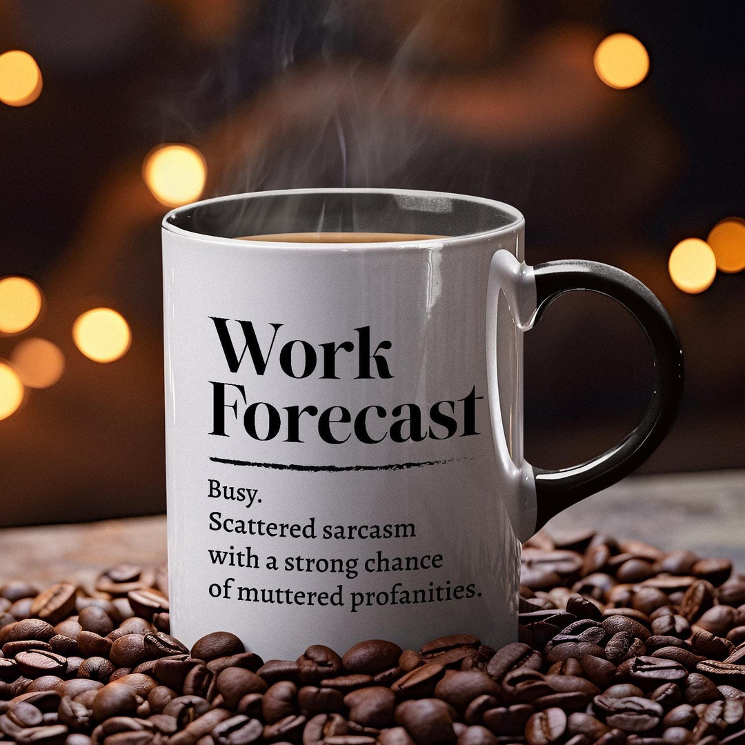 Coworker Coffee Mug, Work Forecast, Gift for Work Friend, Funny Work ...