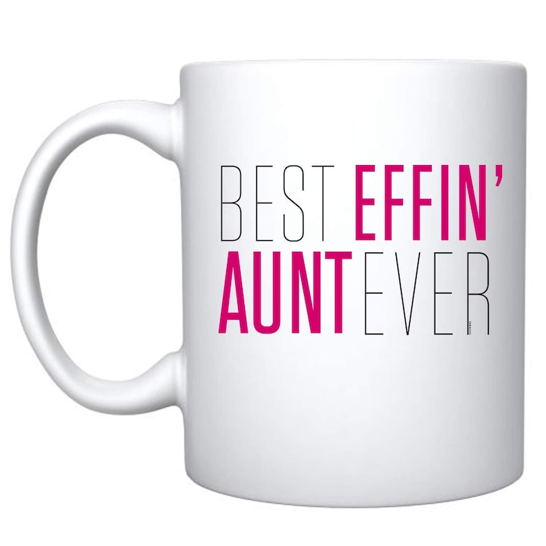Best Effin Aunt Ever Nutritional Facts Funny Awesome Ceramic Coffee Mug ...