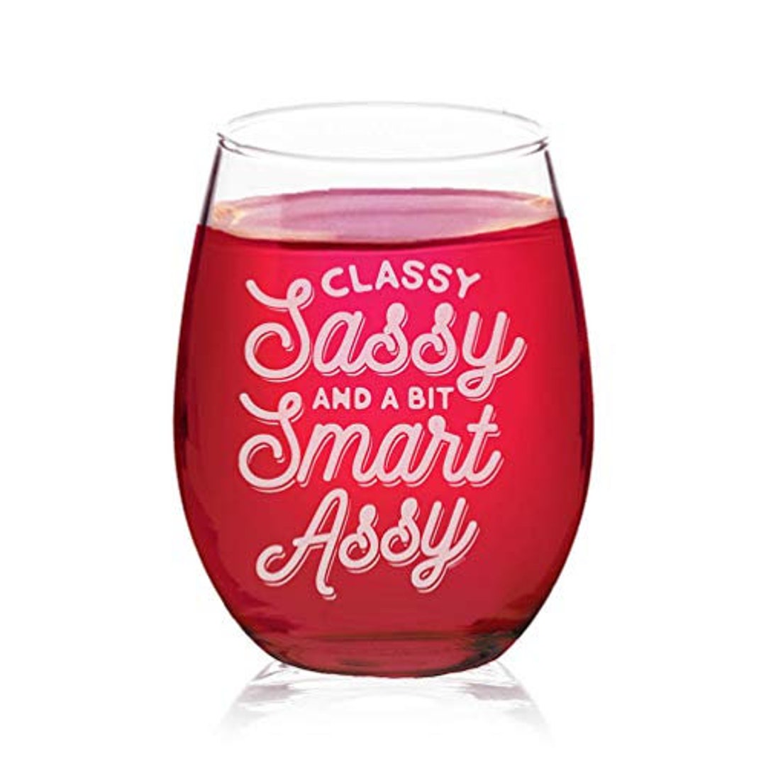 Classy Sassy and A Bit Smart Assy Funny Birthday Gift for Wine Lover ...