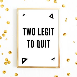 Two 2 Legit to Quit Printable Signs Set of Nine Party Printable ...