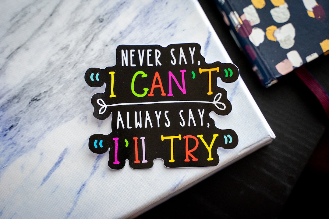 Never Say I Can't Vinyl Sticker Decal Sticker - Etsy