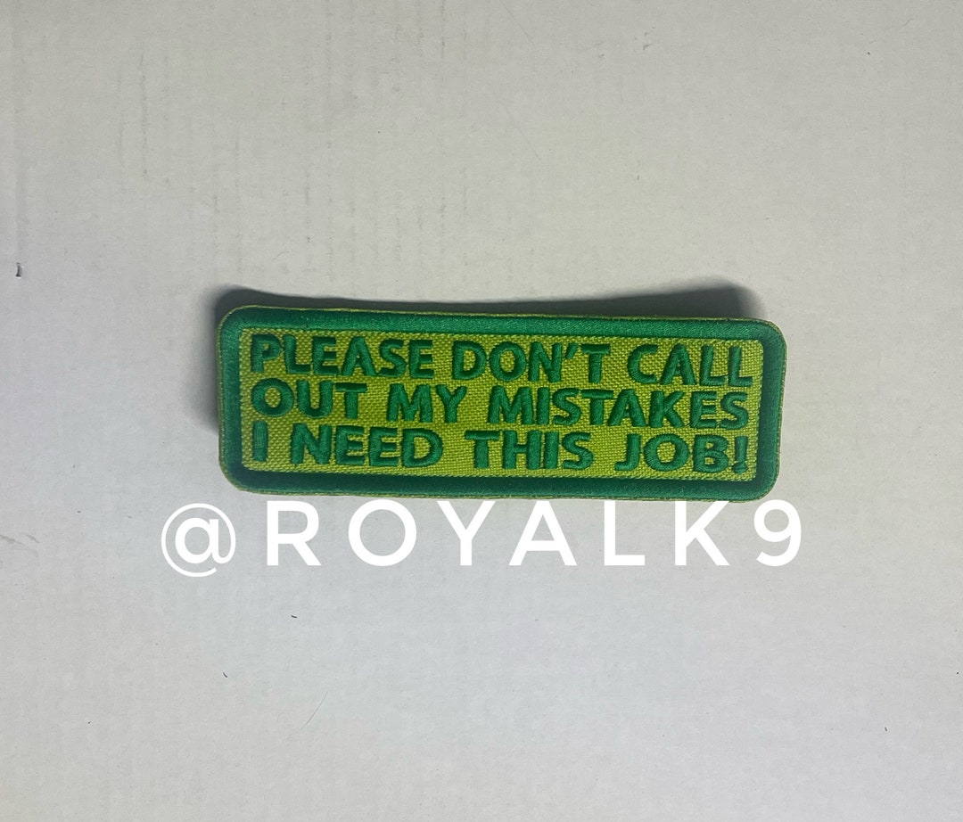 2x6 Please Don't Call Out My Mistakes I Need This Job Patch - Etsy