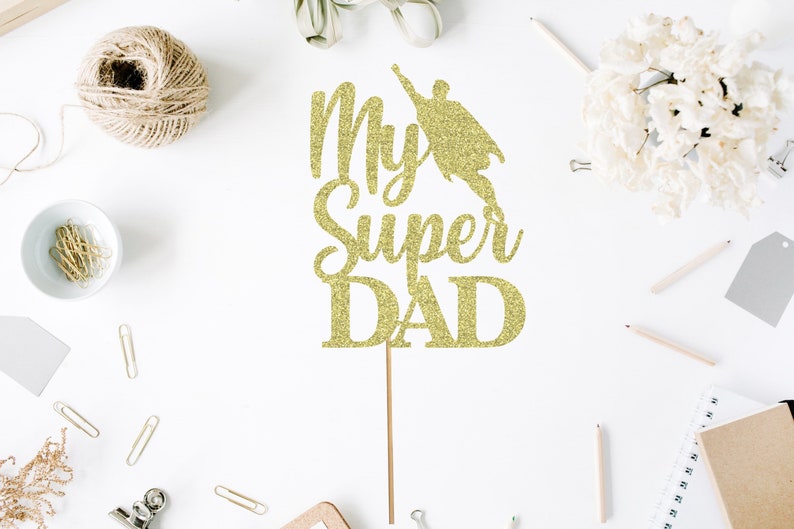 Super Dad Cake Topper, Dad's Day, Happy Father's Day Cake Topper ...