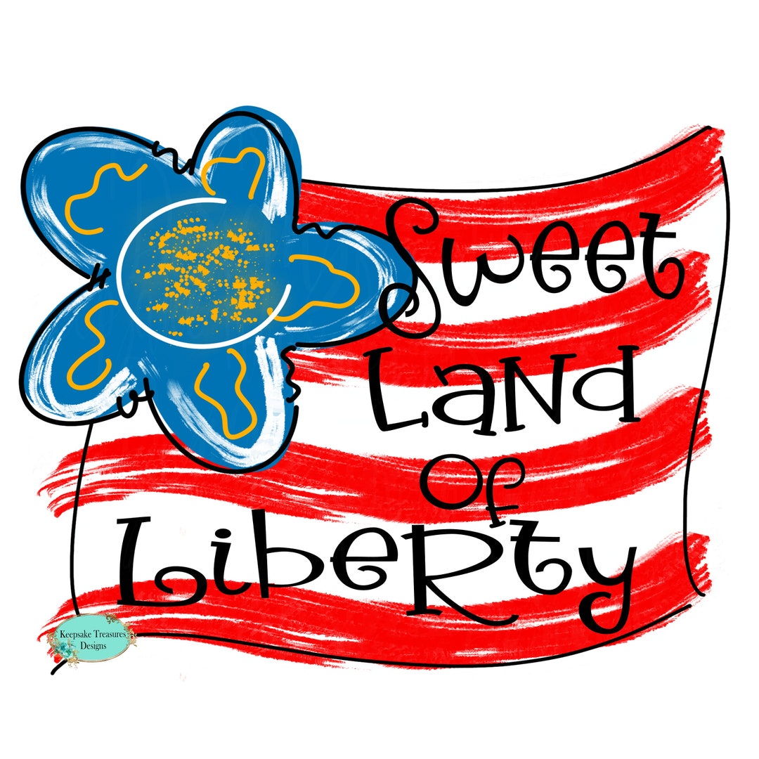Sweet Land of Liberty - Doodle Flag - Doodle Flower - Sublimation ...