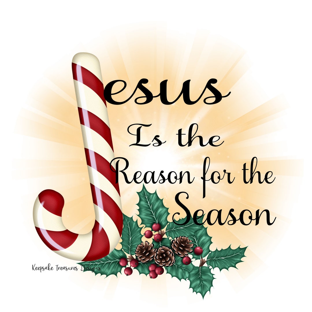 Jesus is the Reason for the Season, Christmas, Sublimation Design, PNG ...