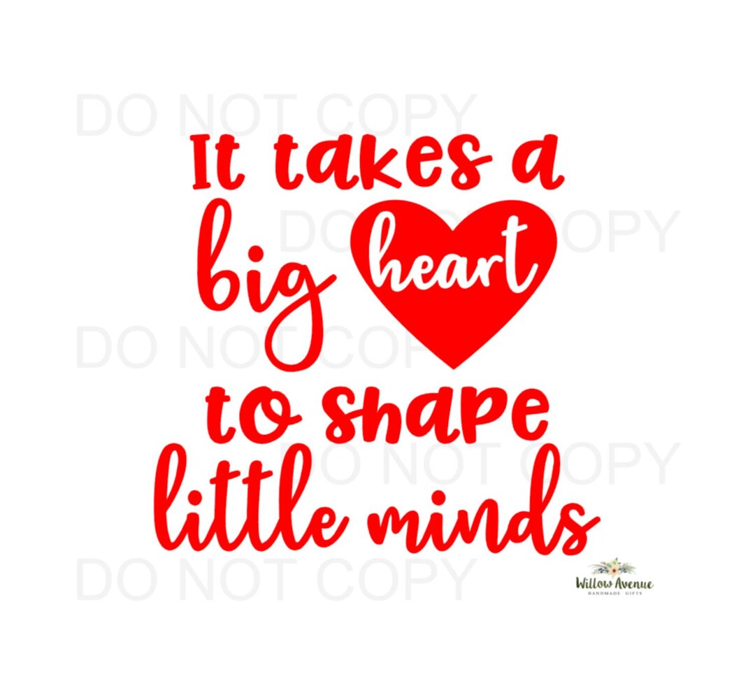 It Takes a Big Heart to Shape Little Minds - Teacher - SVG Digital Cut ...