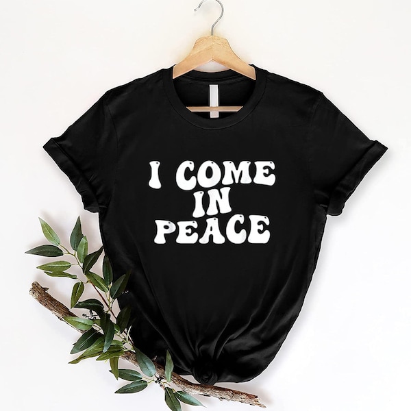 I Come in Peace and Im Peace Shirts - Etsy