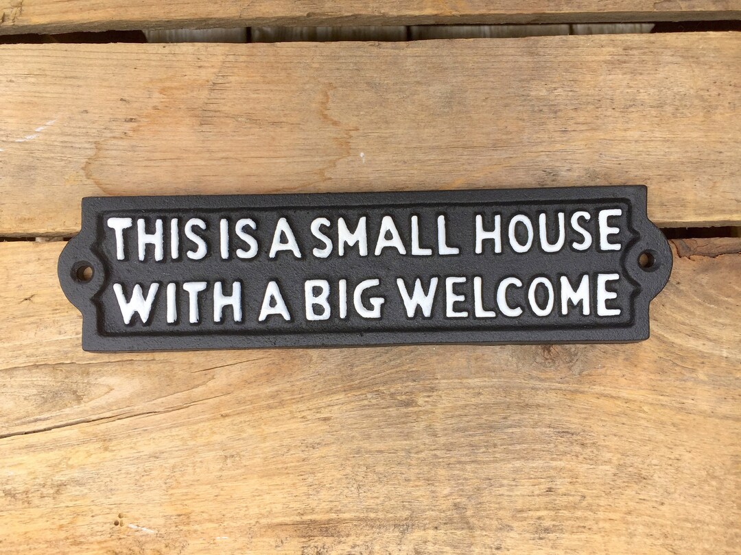 Small House With A Big Welcome Sign Cast Iron Entryway Sign - Etsy
