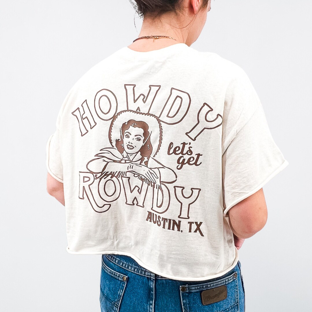 Custom Cropped howdy, Let's Get Rowdy Bachelorette Party T-shirt ...