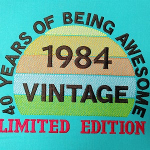 40th Birthday Embroidery Design, 1984 Limited Edition Machine ...