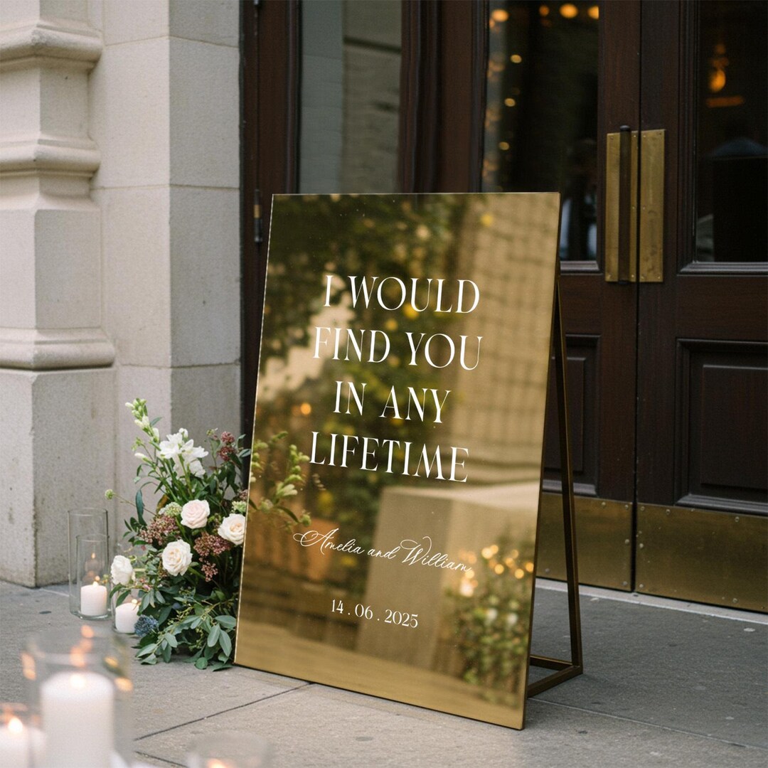I Would Find You in Any Lifetime Welcome Sign, Acrylic Wedding Ceremony ...