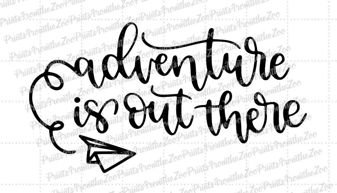 Adventure is Out There Svg/cut File Download - Etsy