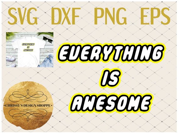 Everything is Awesome SVG | Etsy