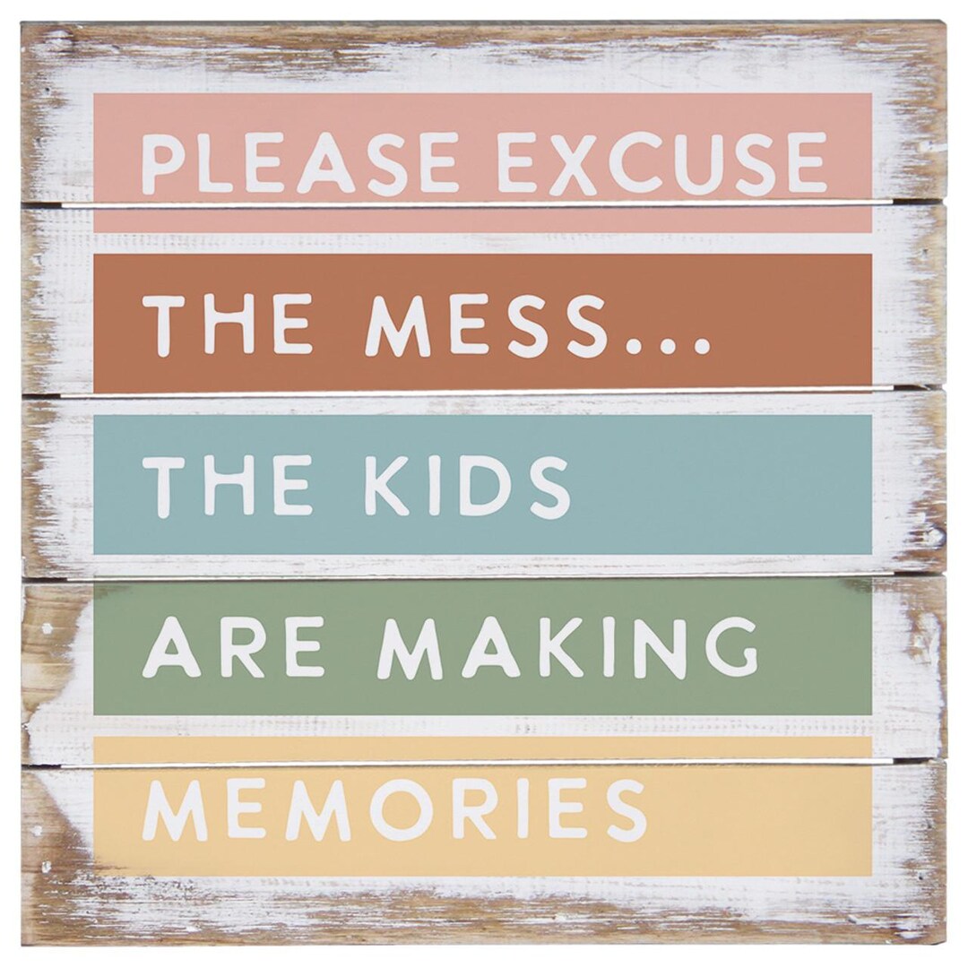 Please Excuse the Mess the Kids Are Making Memories Rustic Wood Sign ...