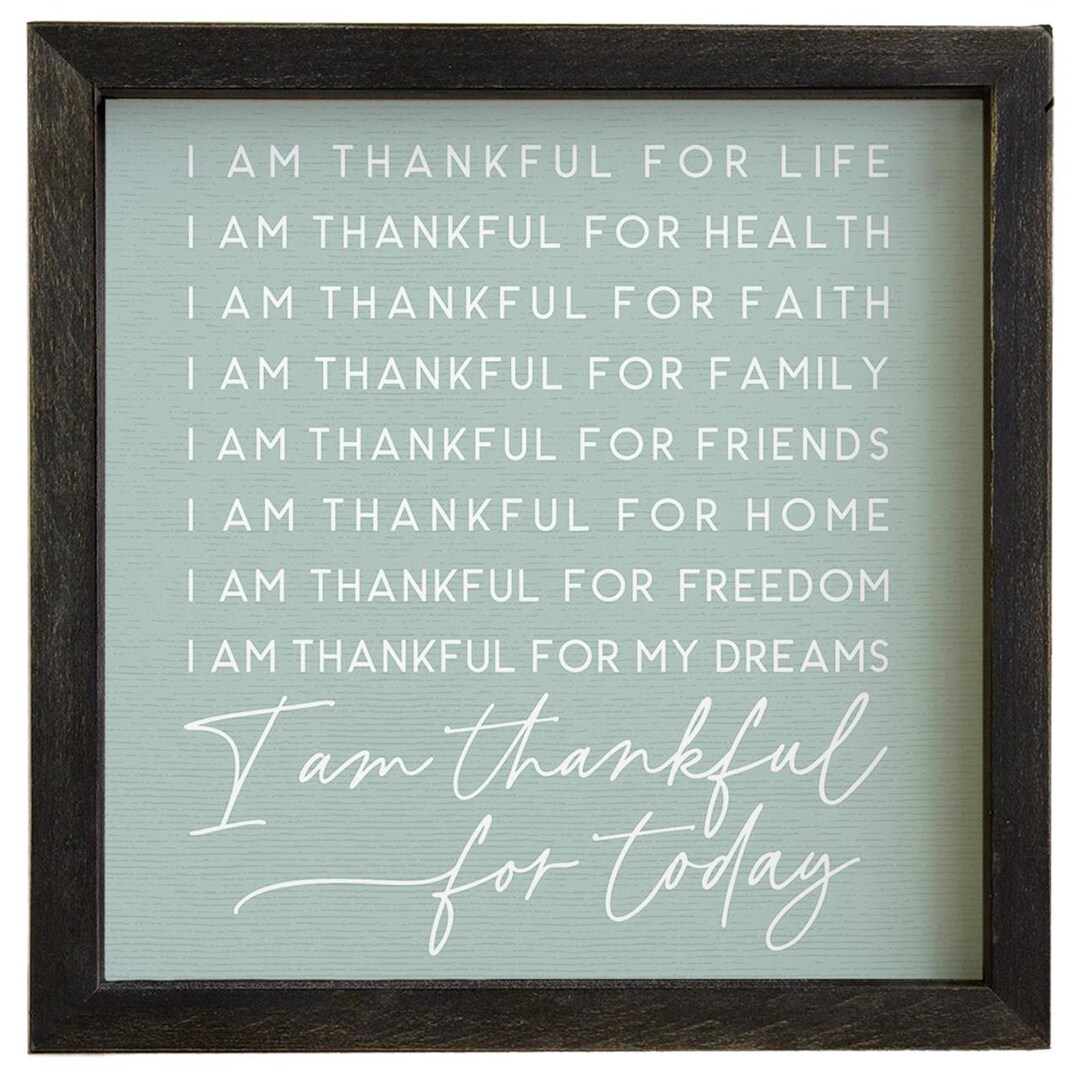 I Am Thankful for Today TWO Sizes Rustic Wood Frame Sign Reasons to Be ...