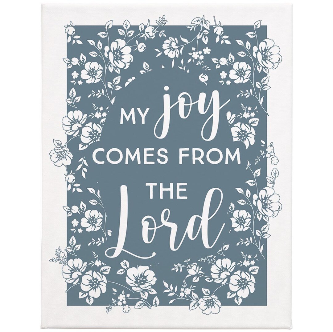My Joy Comes From the Lord Printed Design on Canvas Over Wood Frame ...
