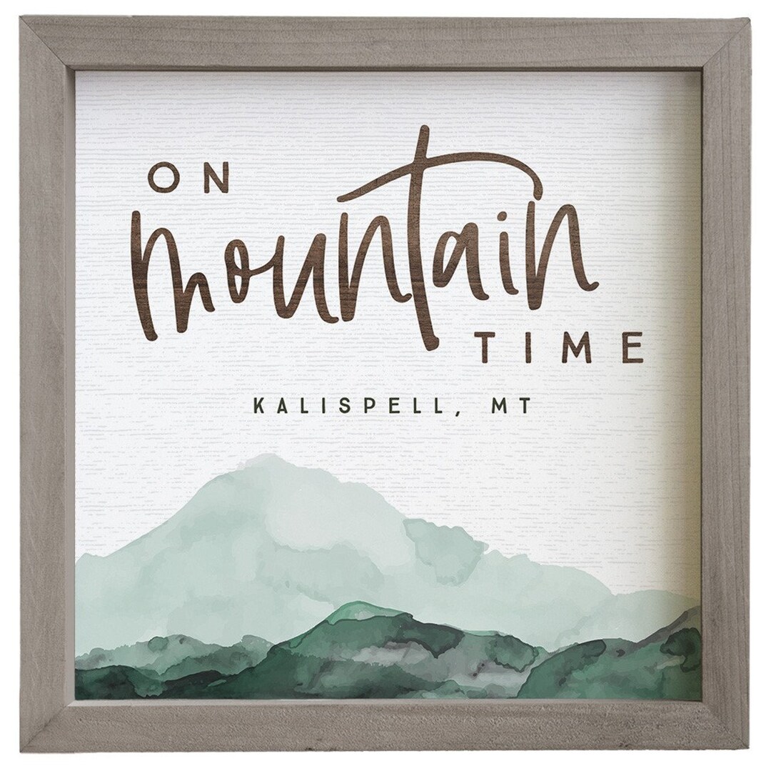 On Mountain Time Sign 2 Sizes Wood Framed Mountain Print Green Mountain ...