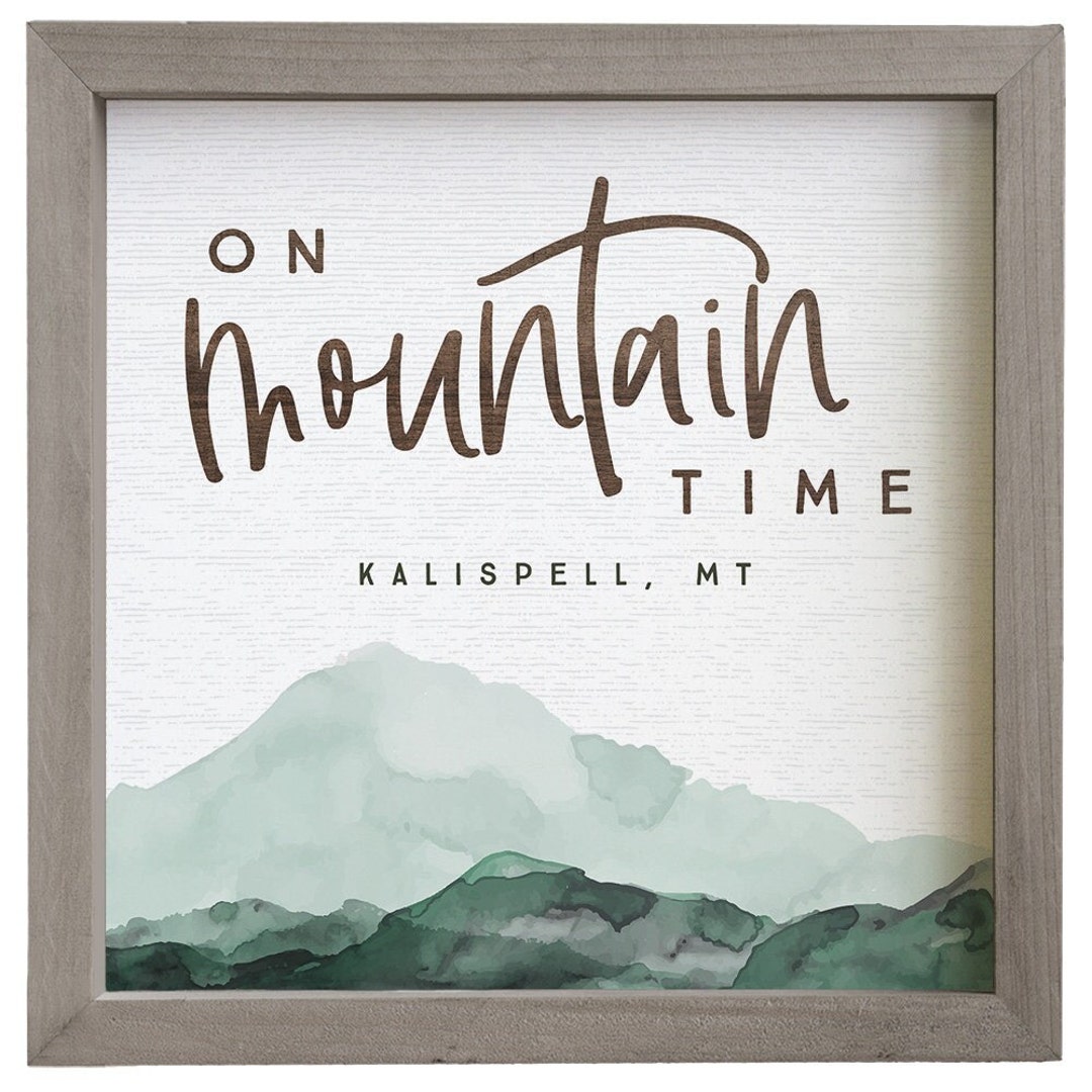 On Mountain Time Sign 2 Sizes Wood Framed Mountain Print Green Mountain ...