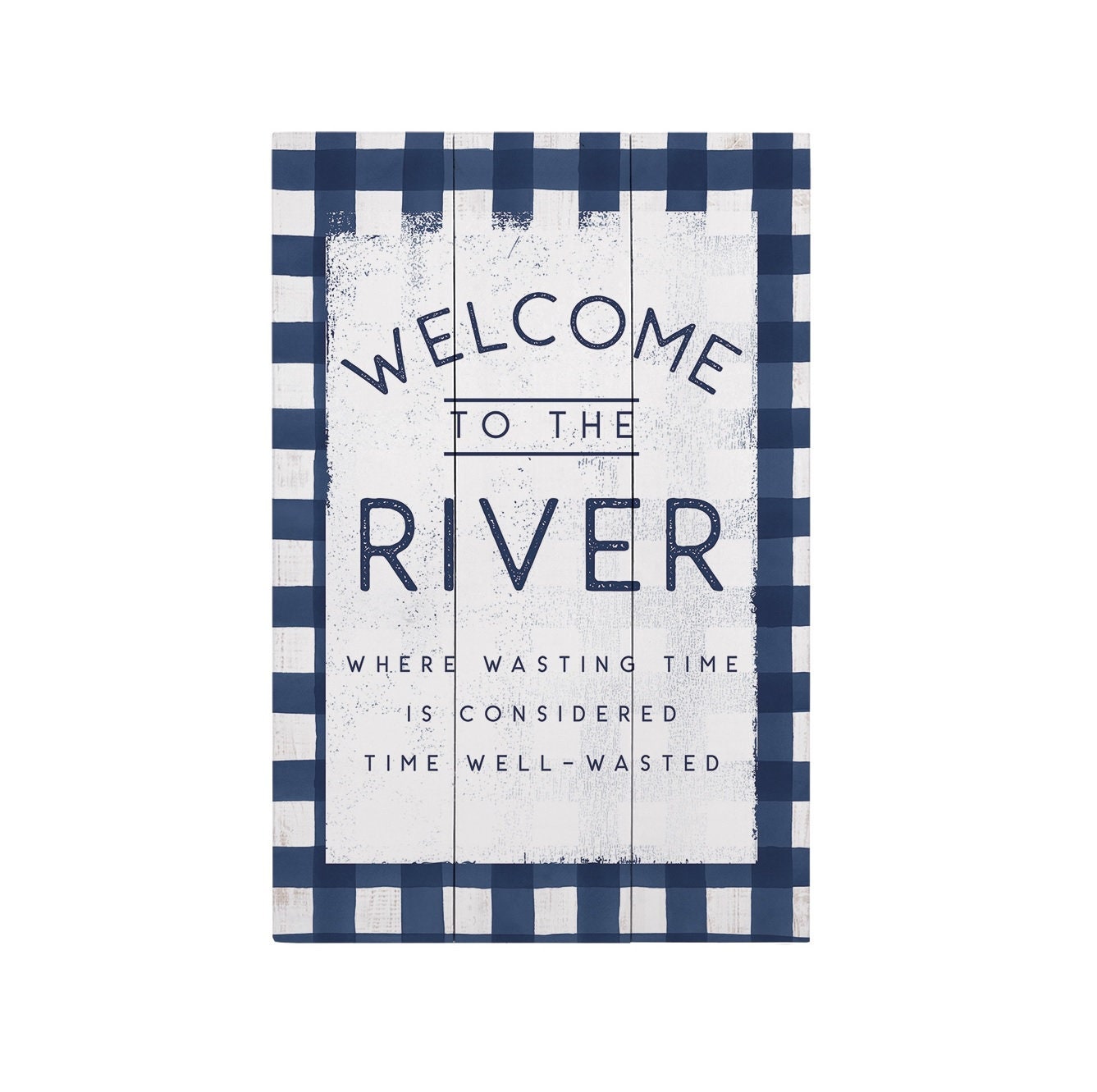 Welcome to the River Sign Where Wasting Time is Considered - Etsy