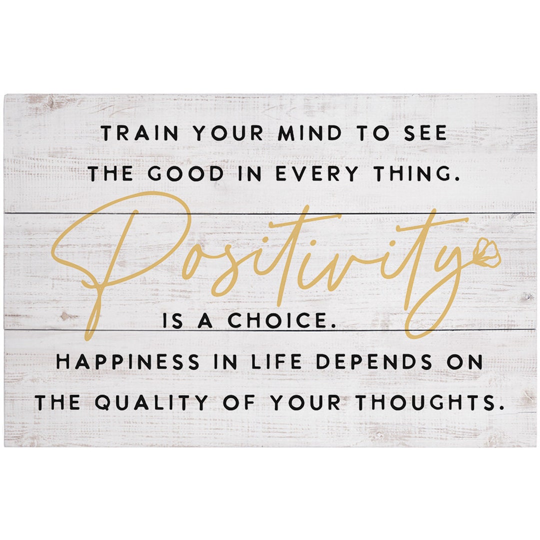 Positivity is a Choice Train Your Mind to See the Good in Everything ...