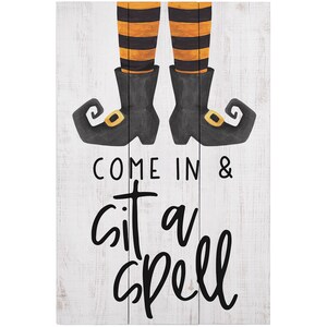 Come in Sit a Spell Halloween Witch Rustic Farmhouse Wood Sign Witch ...