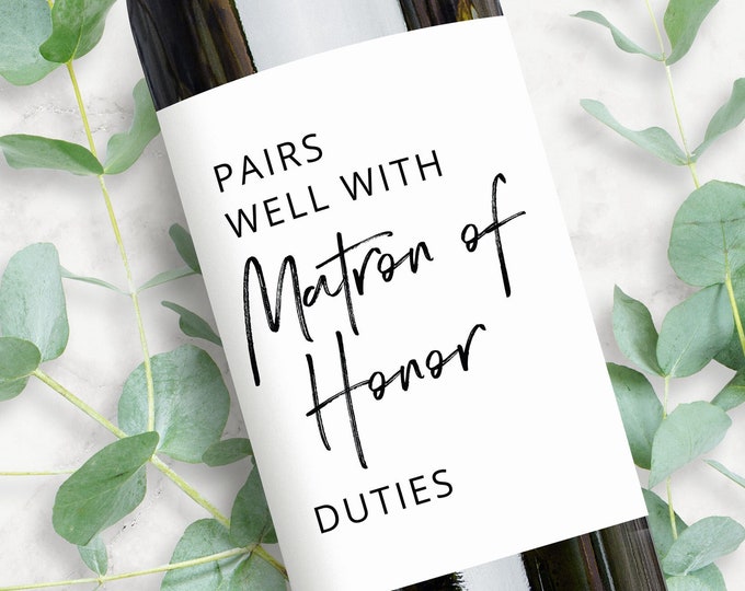 PRINTED Wine Bottle Label, Pairs Well With Matron of Honor Duties ...