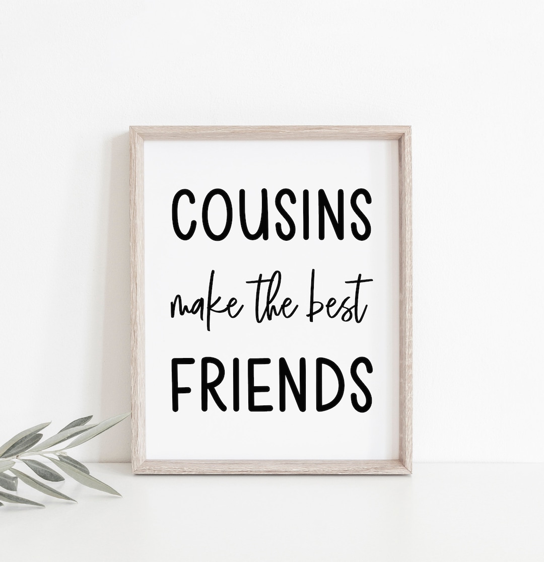 Cousins Make the Best Friends Print, Playroom Decor, Kids Room Decor ...