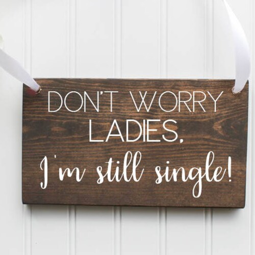 Don't Worry Ladies I'm Still Single Wooden Sign Ring - Etsy