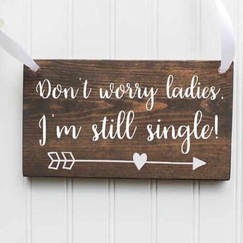 Don't Worry Ladies I'm Still Single Wooden Sign Ring - Etsy