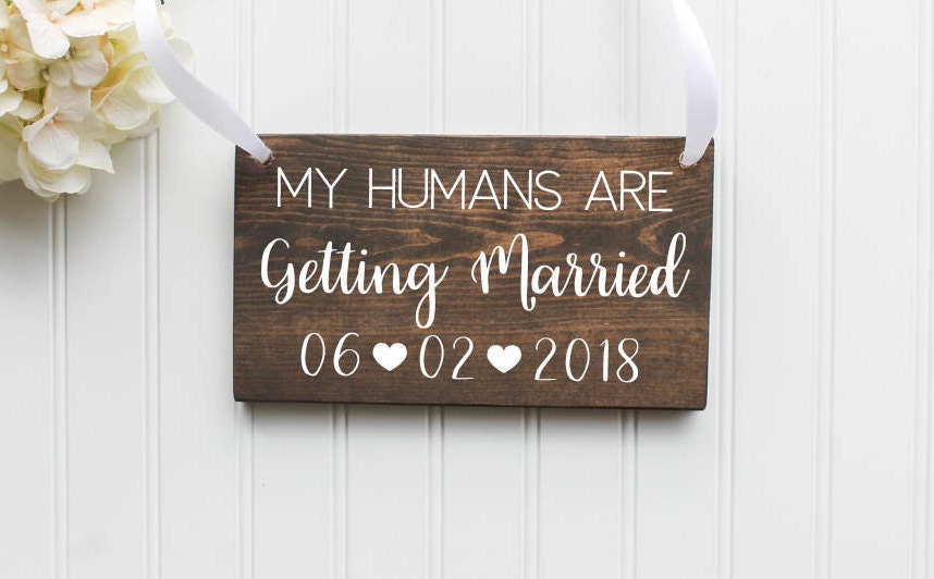 My Humans Are Getting Married Wooden Sign Save the Date Sign | Etsy