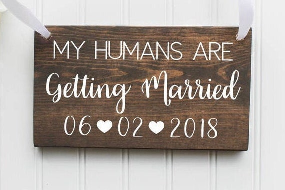 My Humans Are Getting Married Wooden Sign Save the Date Sign | Etsy