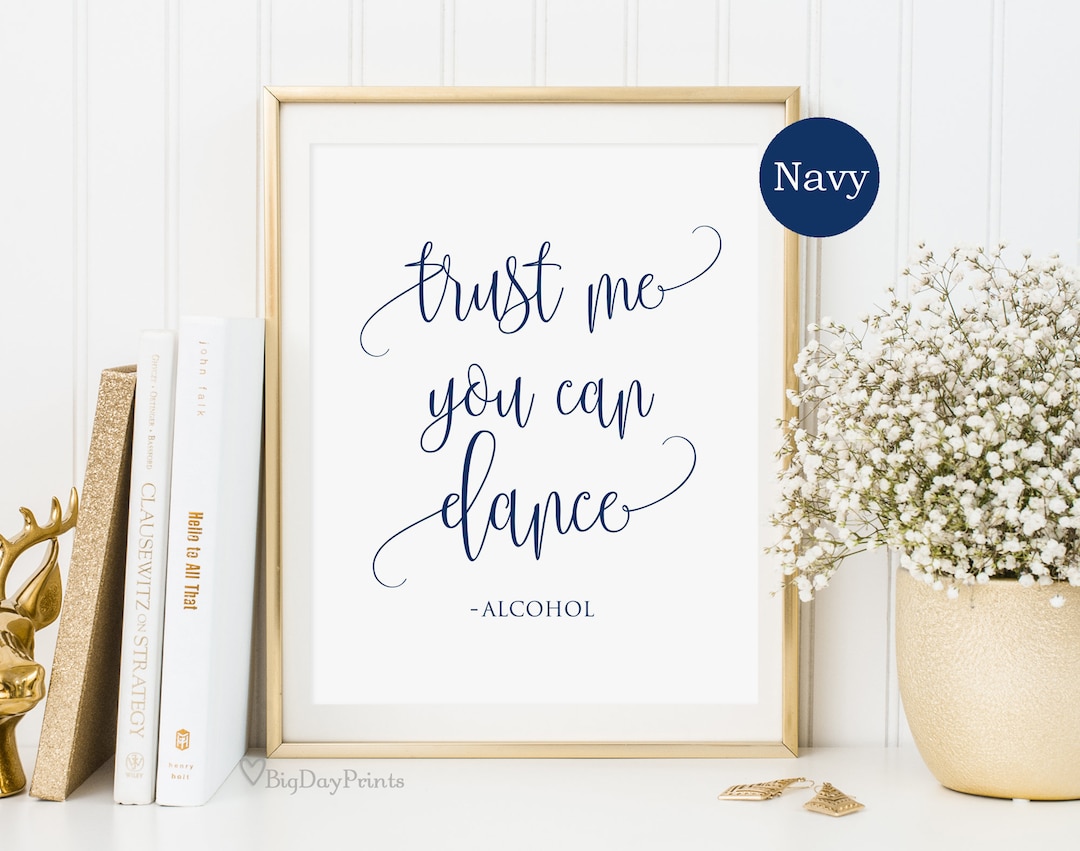 Trust Me You Can Dance Sign, Calligraphy Alcohol Sign, Navy Wedding ...